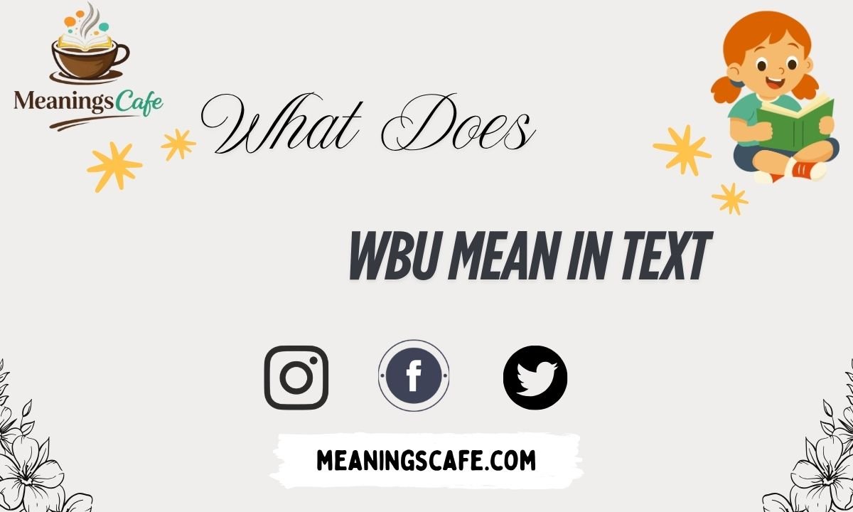 What Does WBU Mean in Text? Clear Meaning Explained Simply (2026 Guide)