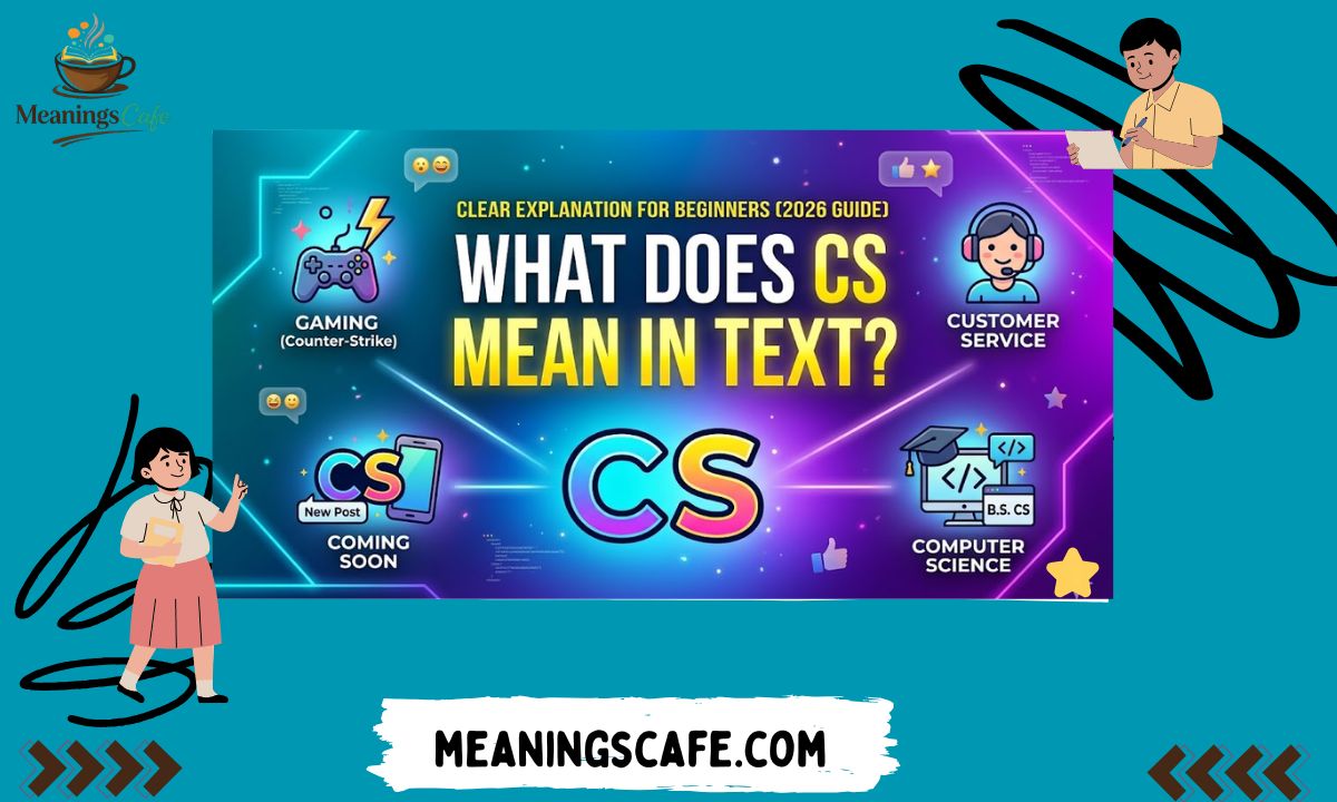 What Does CS Mean in Text? Clear Explanation for Beginners (2026 Guide)