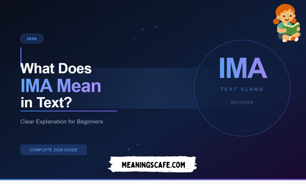 What Does IMA Mean in Text? Clear Explanation for Beginners (2026 Guide)