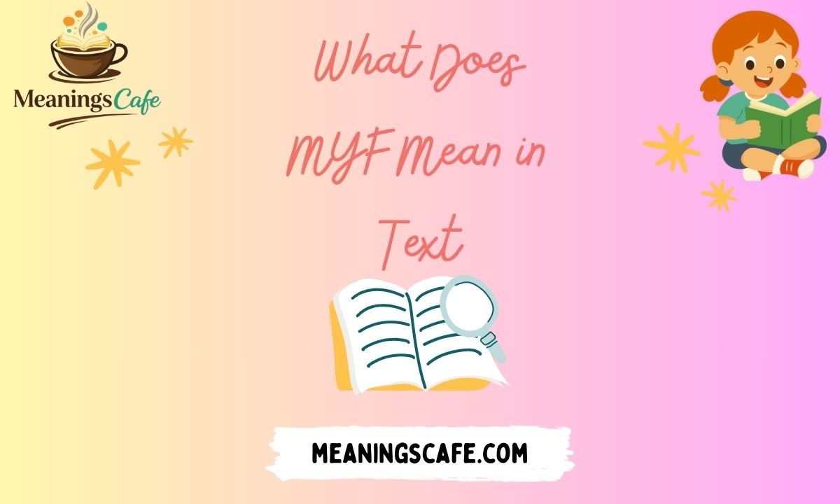 What Does MYF Mean in Text? Clear Explanation for Beginners (2026 Guide)
